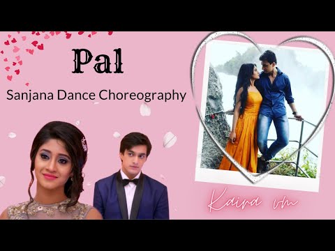 ●》Pal ek pal || Kaira vm || Sanjana Dance Choreography