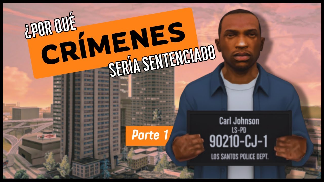 ¿Por qué crimenes sería sentenciado Carl Johnson? | Parte 1 - YouTube