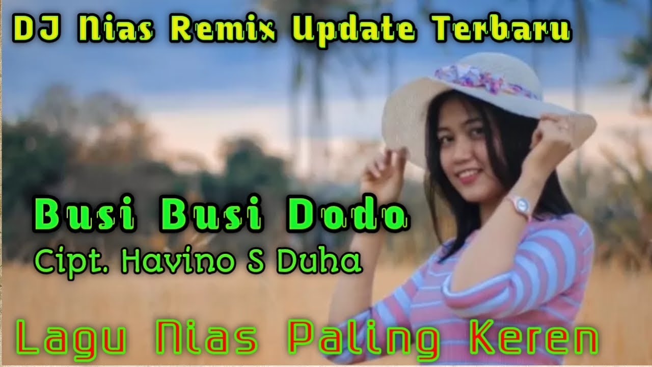 DJ Nias - Busi - Busi Dodo ~ Update terbaru √ DJ Nias Remix Pargoy ...
