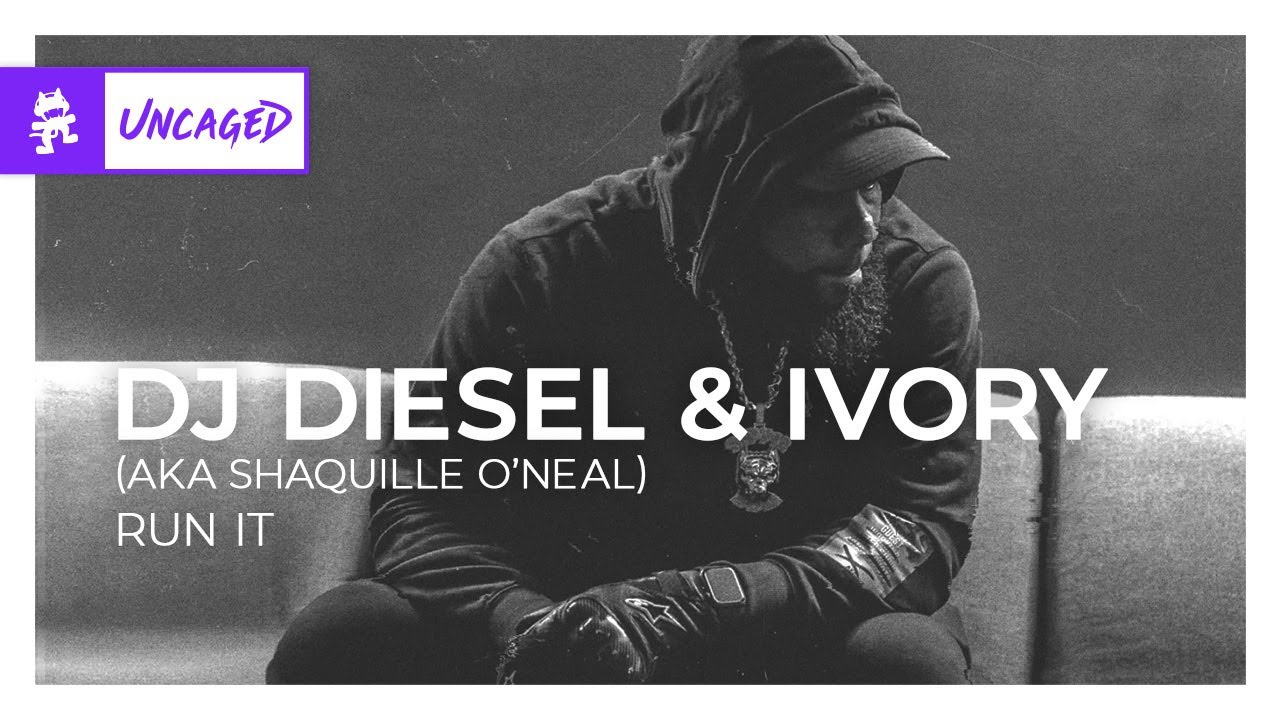 DJ DIESEL & IVORY - Run It (feat. Shaquille O’Neal) [Drum and Bass ...