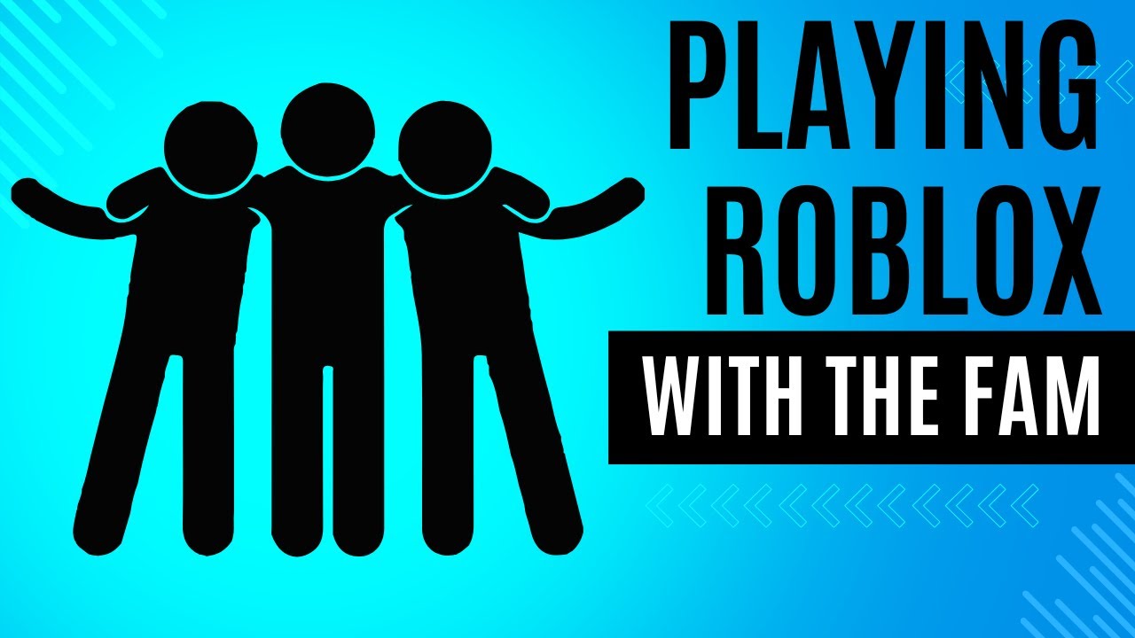 Playing Roblox With My Fam - YouTube
