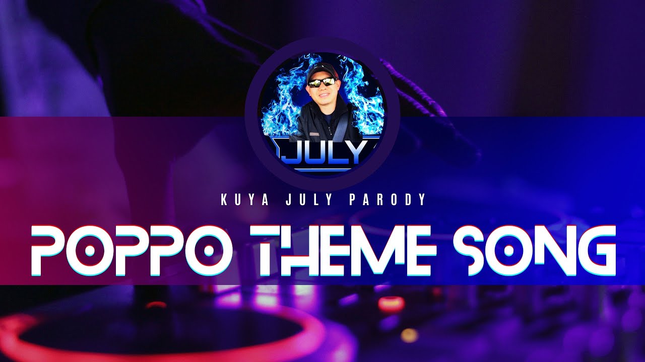 POPPO PARODY THEME SONG PLAYLIST BY #KUYAJULYPARODY #poppo ...