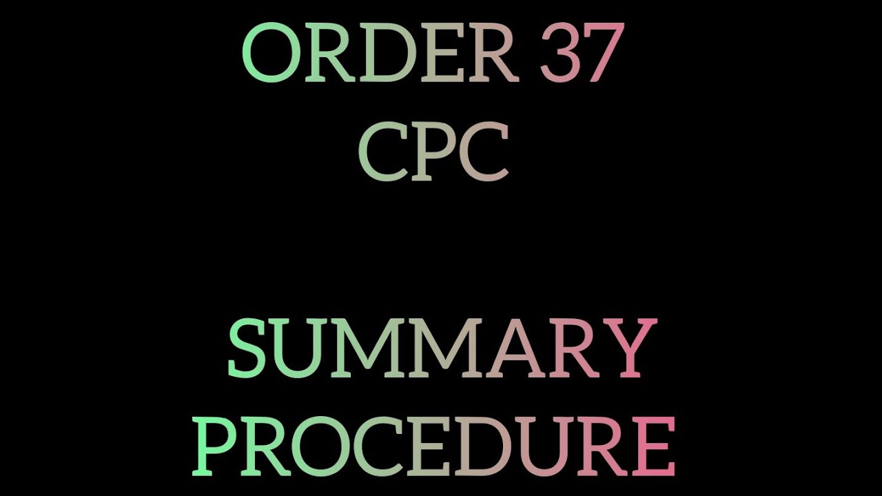 SUMMARY PROCEDURE - ORDER - 37 CPC #judiciaryaspirant # ...