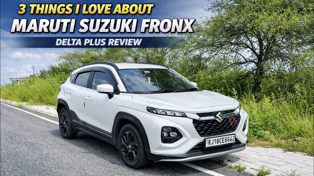 3 THINGS I LOVE ABOUT MARUTI SUZUKI FRONX DELTA PLUS 1.2 MT || 3 YEARS ...