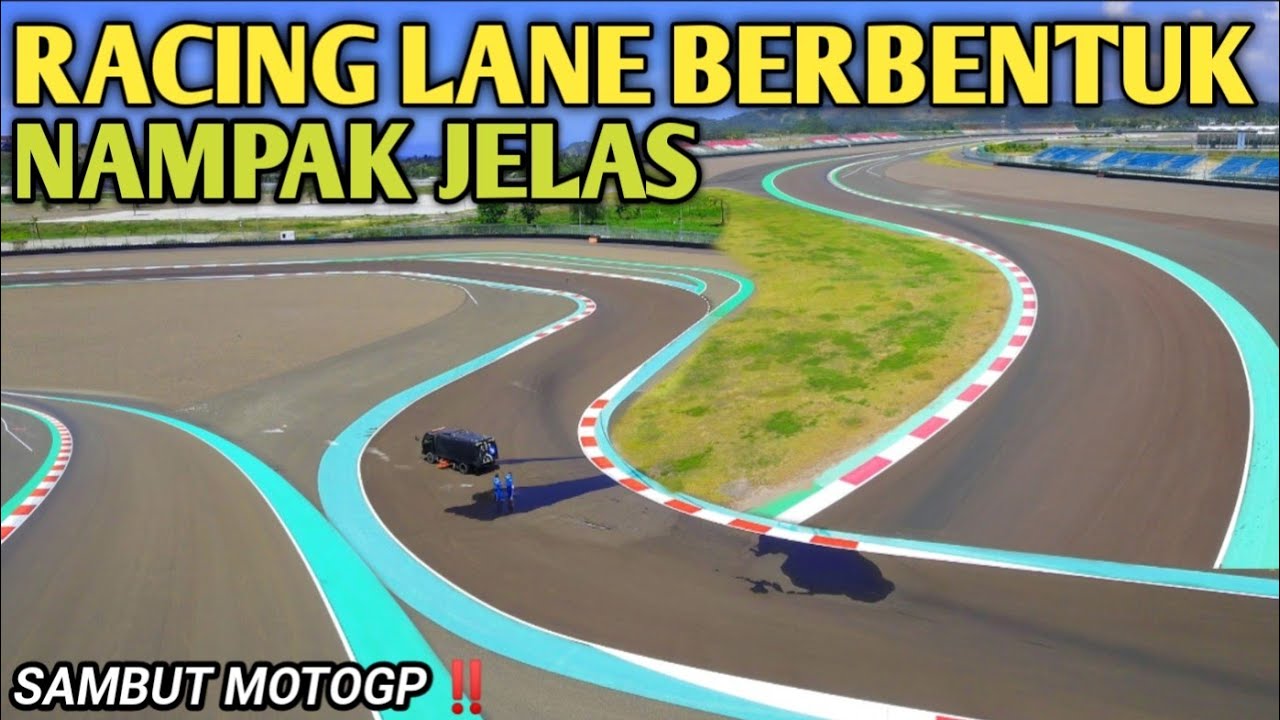 SIRKUIT MANDALIKA RACING LANE BERBENTUK JELAS SAMBUT MOTOGP - YouTube