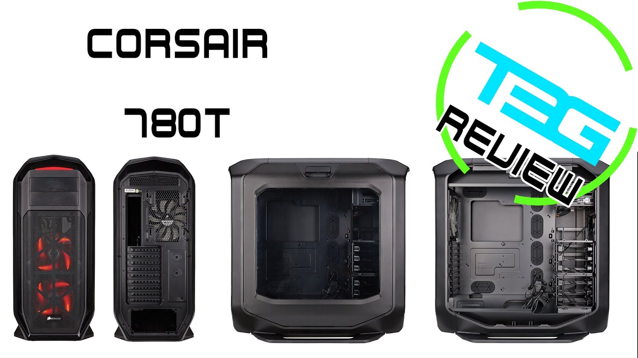 Corsair 780T Case Review - YouTube