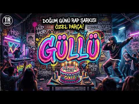 Güllü'ye Özel Rap Doğum Günü Şarkısı | İyi Ki Doğdun Güllü!