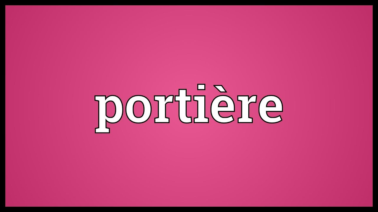Portière Meaning - YouTube