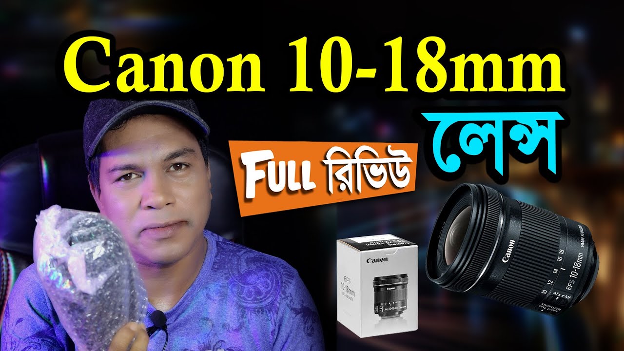 Canon 10-18mm Lens Full Review - YouTube