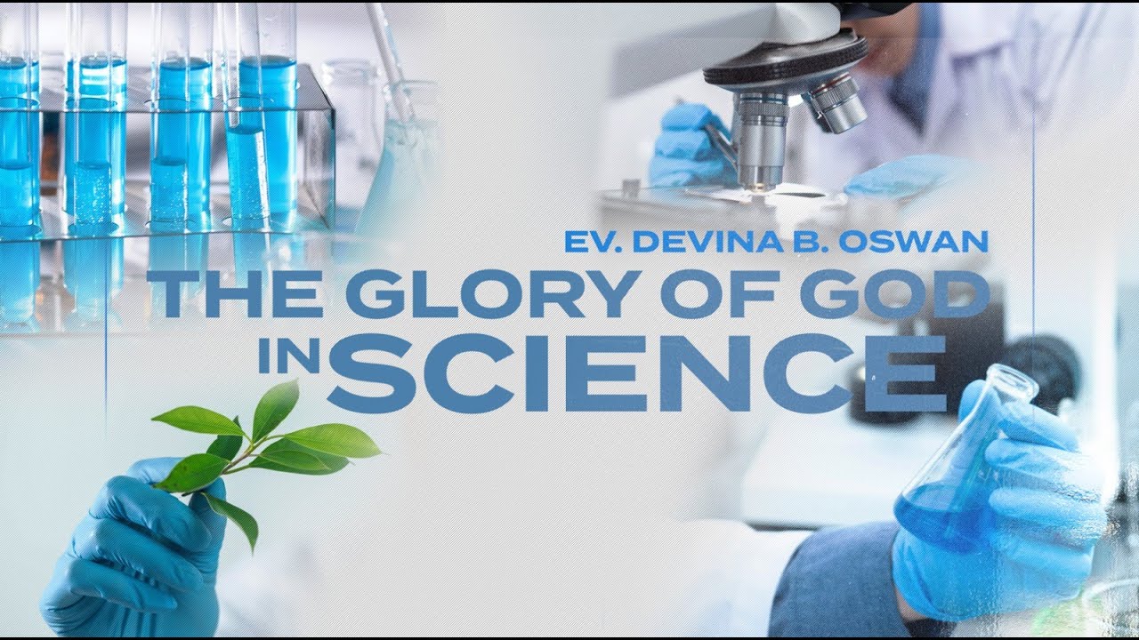 "The Glory of God in Science" - Ev. Devina Benlin Oswan - 13 Oktober ...