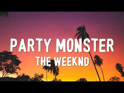 The Weeknd - Party Monster (Lyrics) - YouTube