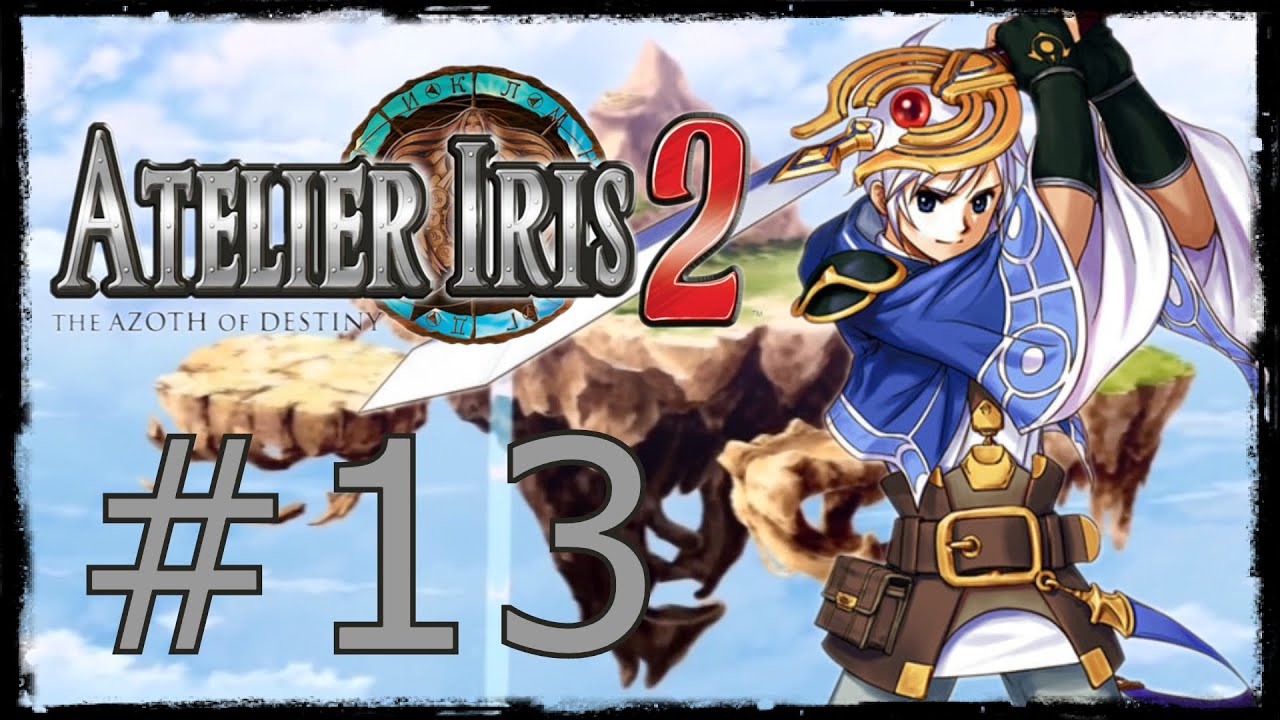 Atelier Iris 2: The Azoth of Destiny - Part 13 - No Commentary - YouTube