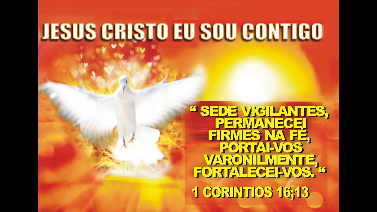 1 CORINTIOS 16 - 13 " “ SEDE VIGILANTES, PERMANECEI FIRMES NA FÉ ...