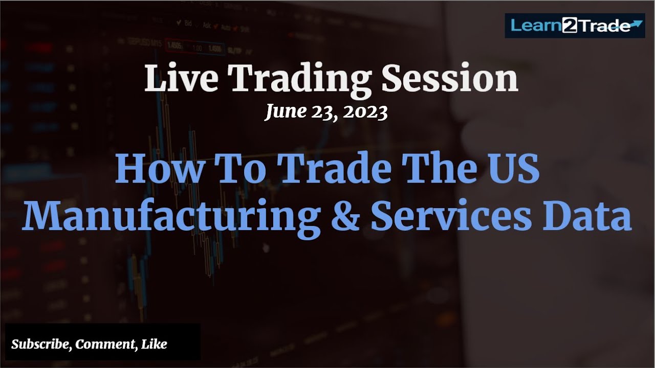 Live Trading Webinar | How To Trade The US Manufacturing & Services ...