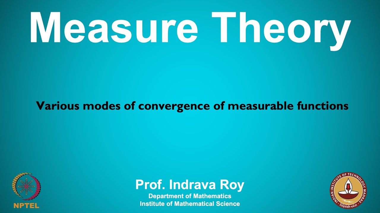 mod08lec51 - Various modes of convergence of measurable functions - YouTube