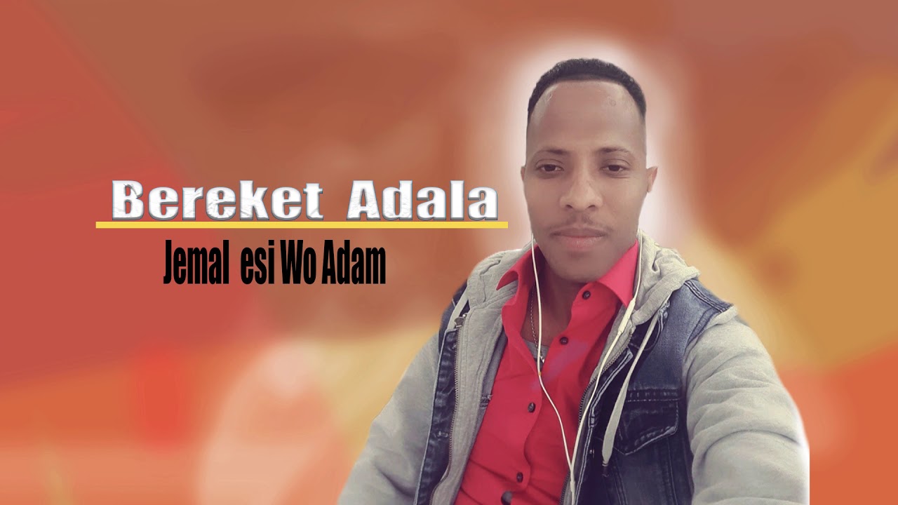 Eri Bilen Poem by Bereket Adala- Jemal esi wo Adam - YouTube