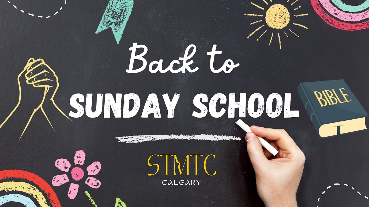 STMTC, Calgary - New Sunday School Academic Year for 2024-2025 ...