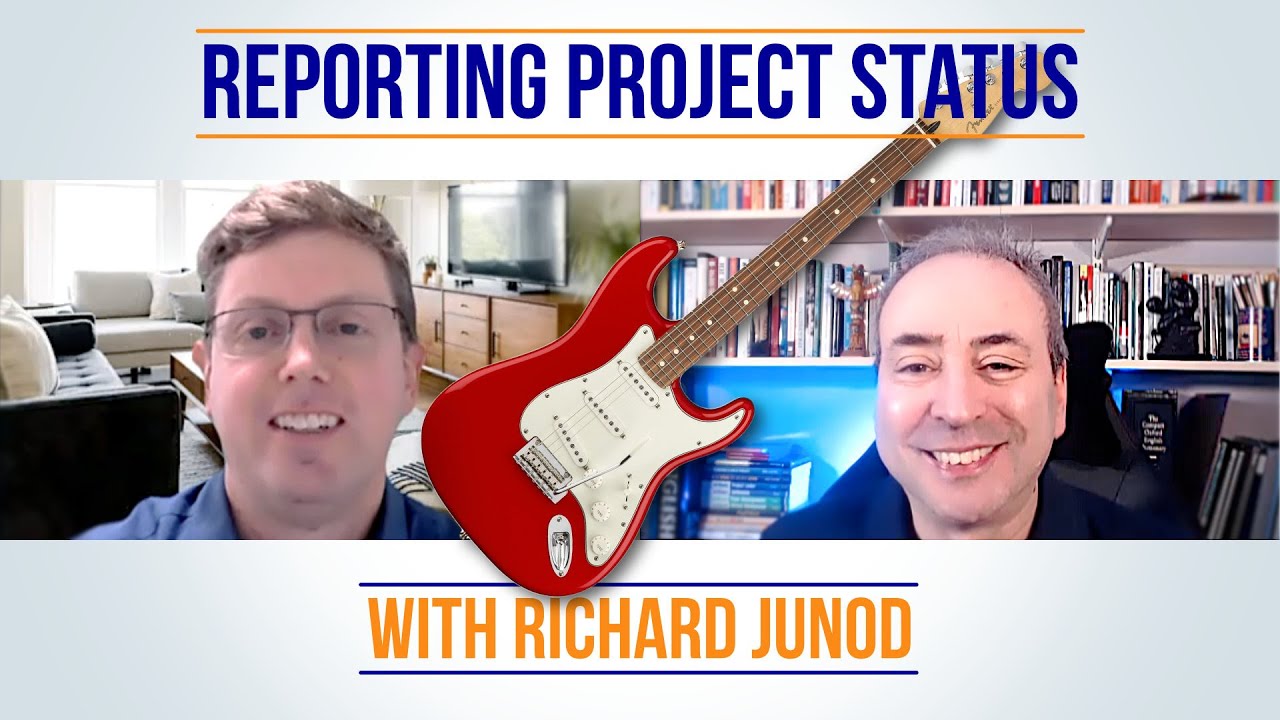 Reporting Project Status - with Richard Junod, founder of PM Rockstar ...