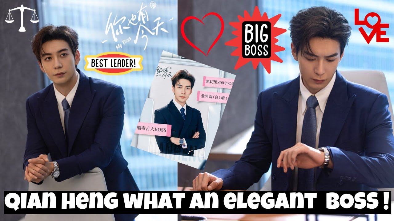 QIAN HENG What a smart and elegant boss in My Boss 你也有今天, the Chinese ...