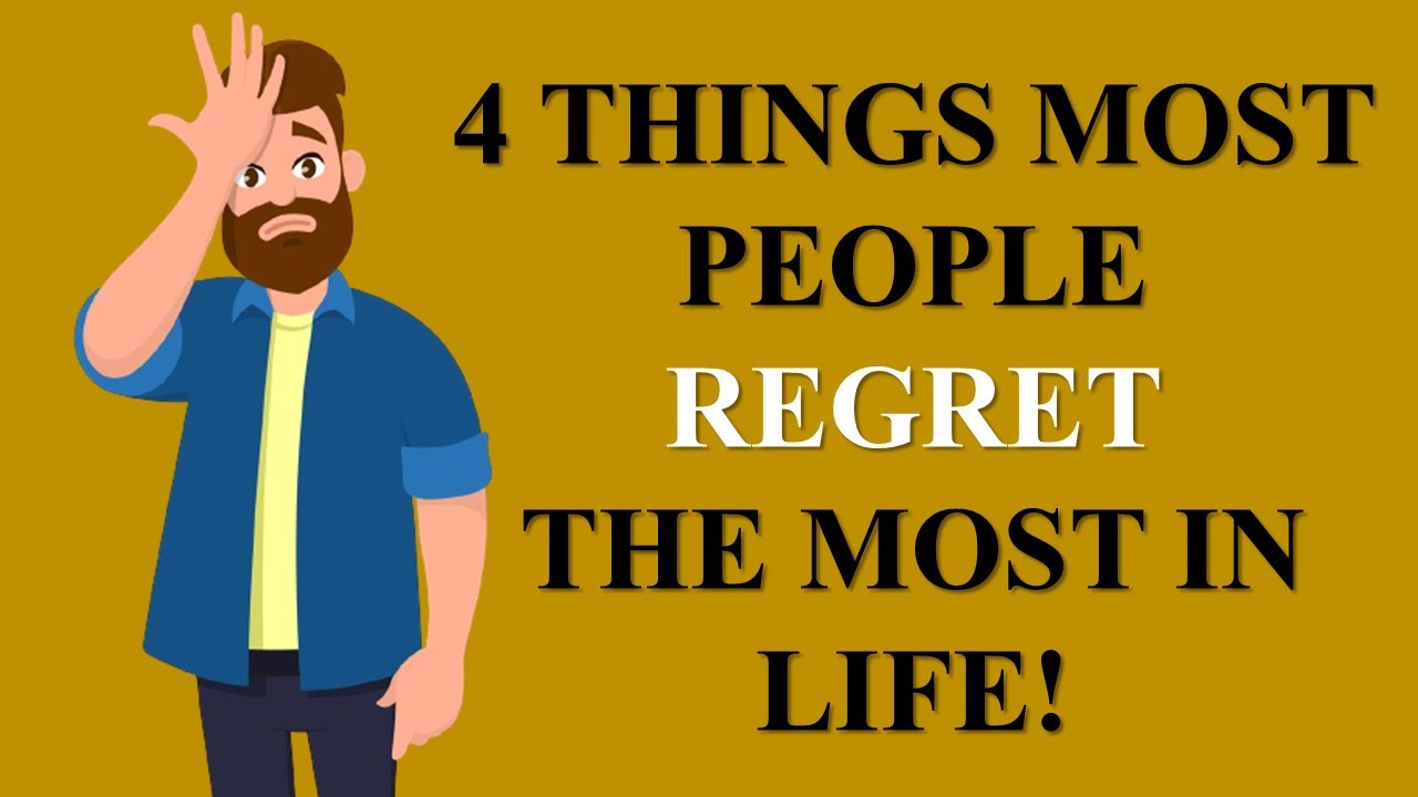 4 Things Most People Regret The Most In Life! - YouTube