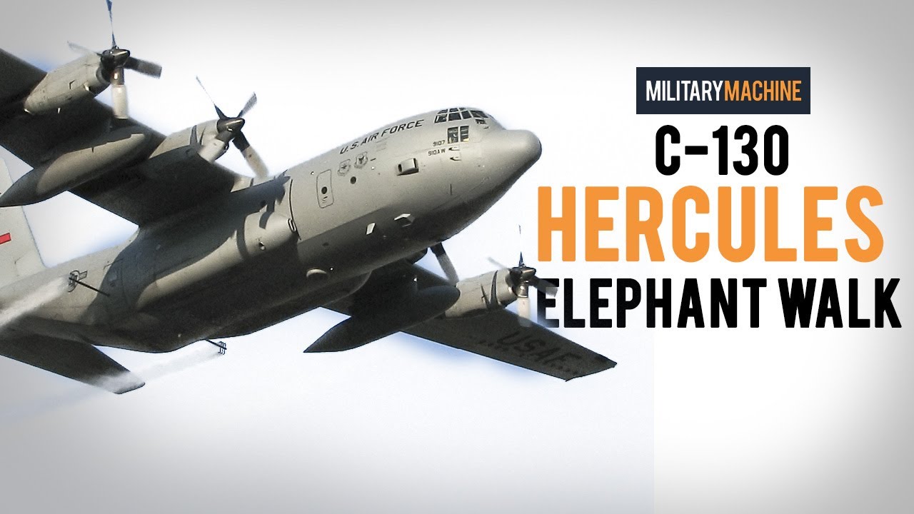 C-130 Hercules Elephant Walk (Military Machine) - YouTube