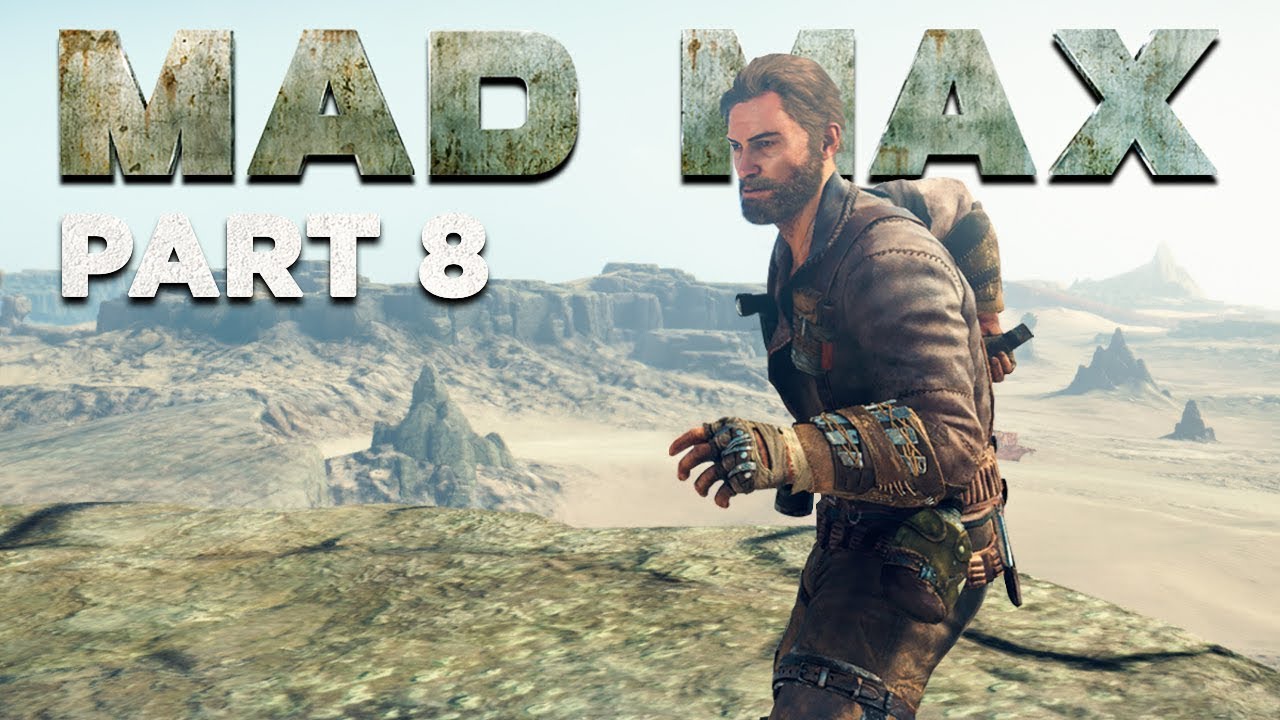 MAD MAX Gameplay Walkthrough Part 8 FULL GAME [2K 60FPS PC] - No ...
