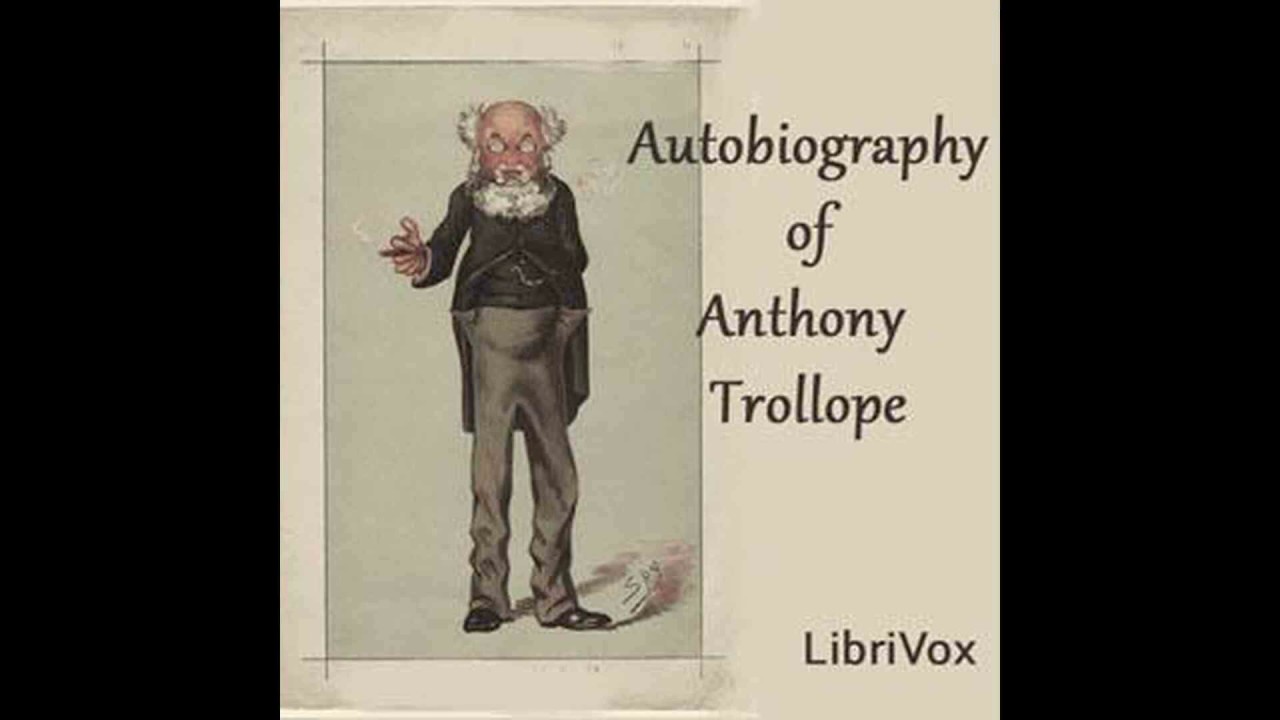Autobiography of Anthony Trollope~ Part1 by Anthony Trollope #audiobook ...