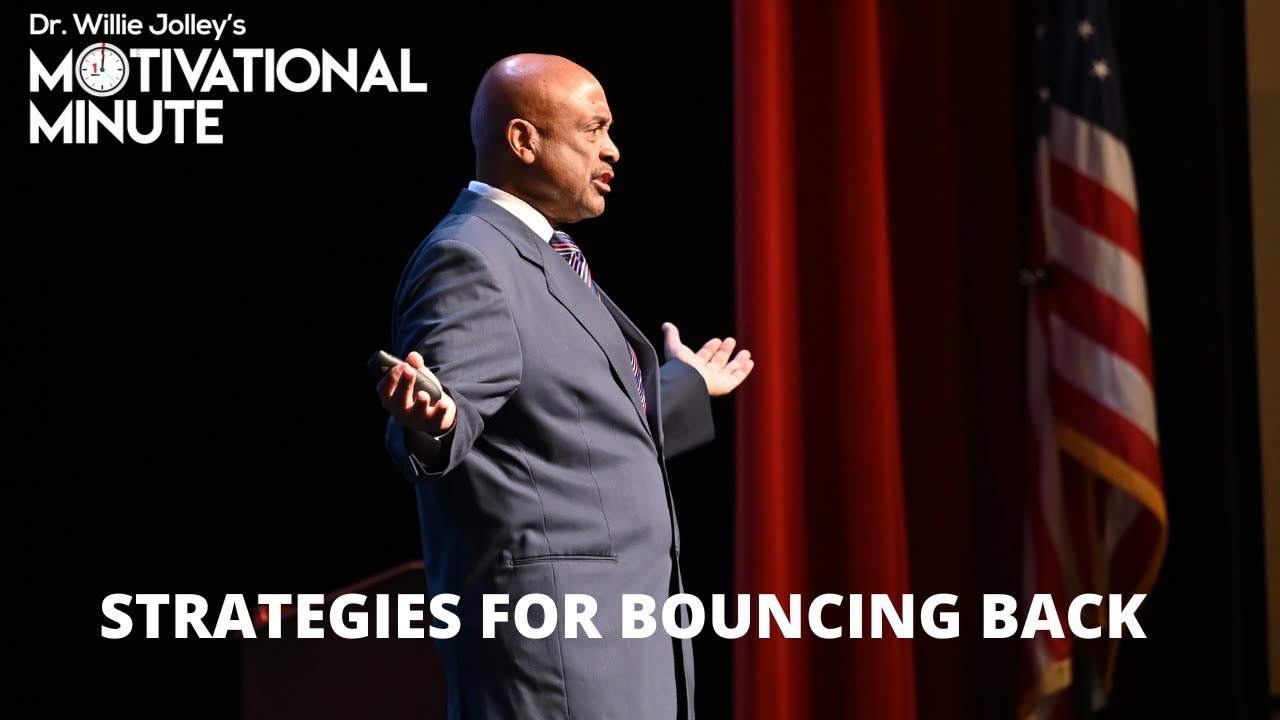Dr. Willie Jolley's Motivational Minute - Overcoming Major Setbacks: Strategies for Bouncing ...
