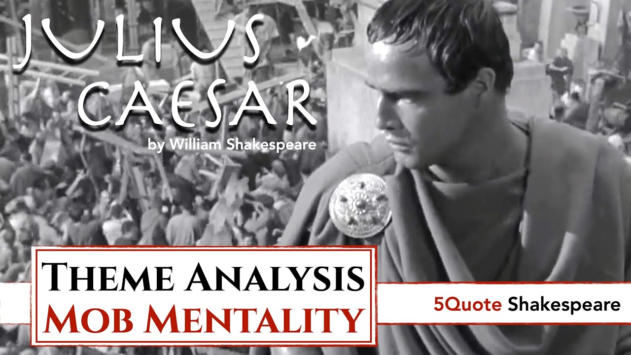 Julius Caesar Theme Analysis 13: Mob Mentality - YouTube