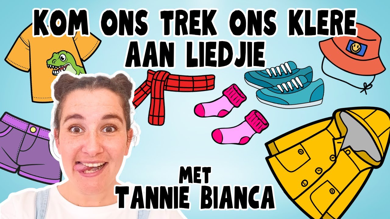 Kom Ons Trek Ons Klere Aan Liedjie met Tannie Bianca | Maak Aantrek ...