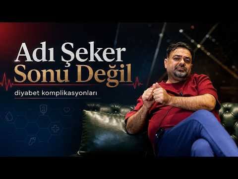 Adı Şeker Sonu Değil ! Diyabet Komplikasyonları | Uzm. Dr. Halil Kalli