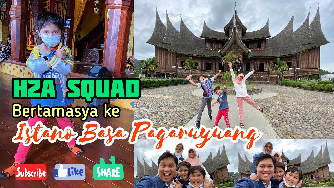 H2A Squad bertamasya ke Istano Basa Pagaruyuang - YouTube