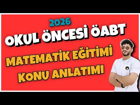 116) OKUL ÖNCESİ ÖABT - MATEMATİK EĞİTİMİ KONU ANLATIMI - Birkan IŞIK (2026)
