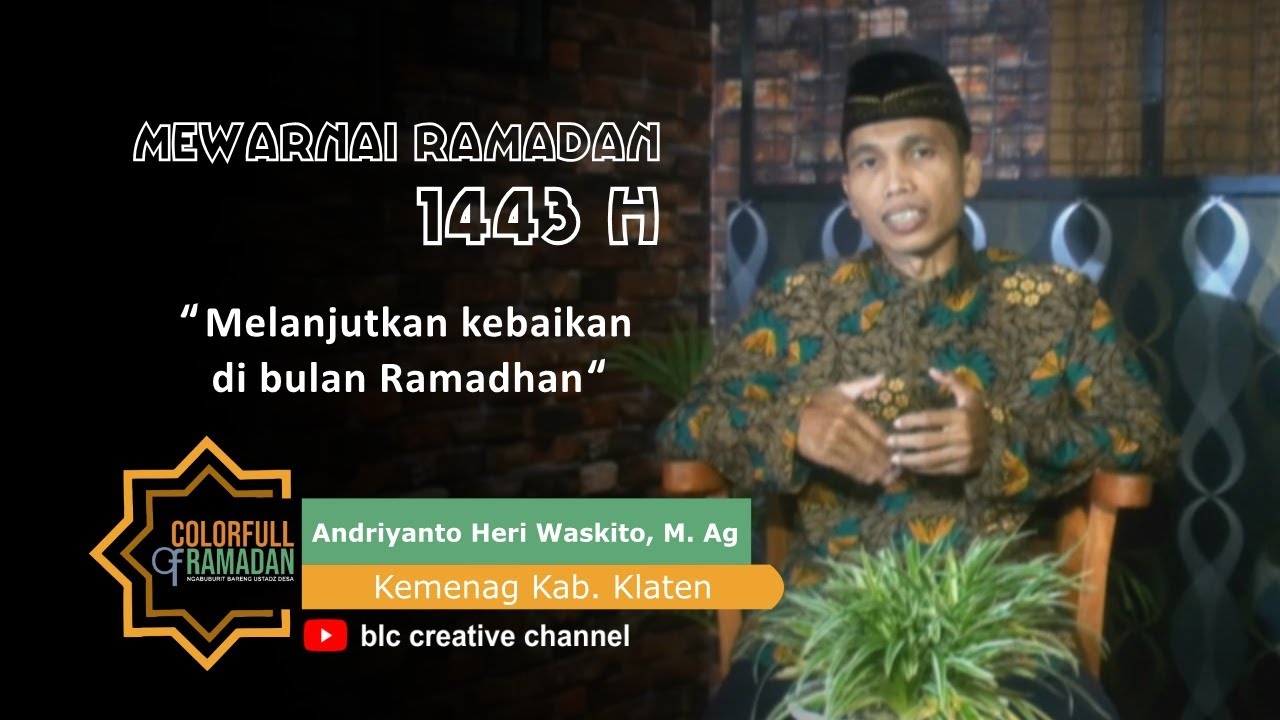 KUltum Colorfull of Ramadan #19 Ust. Andriyanto Heri Waskito, M. Ag - YouTube