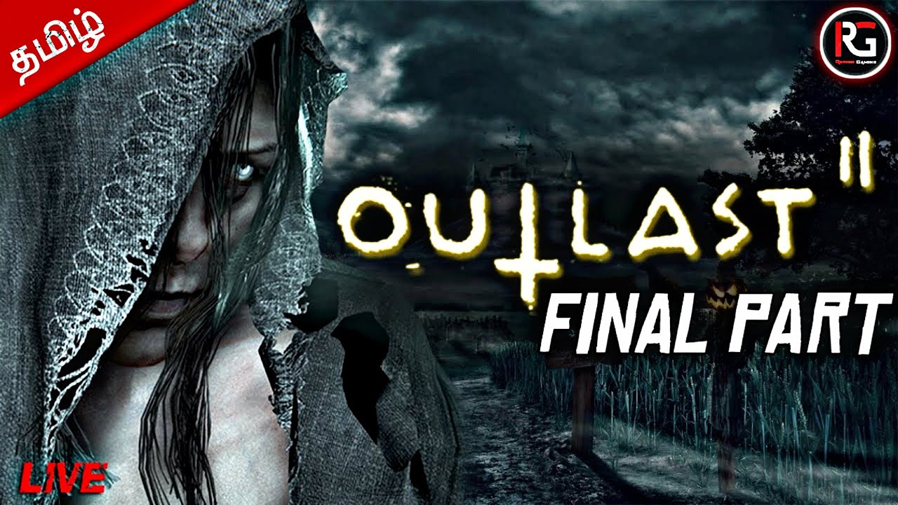 கர்மா - Outlast 2 - இறுதி பகுதி - [Face Cam]- | தமிழ் | 🔴 [LIVE] In ‎# ...