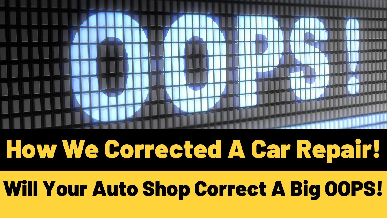 Fixing A Car Repair Mistake From The Auto Shop - Oops! - YouTube