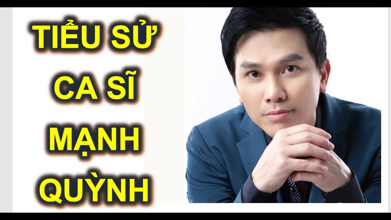 Tiểu sử ca sĩ Mạnh Quỳnh - Biography of Manh Quynh Singer. - YouTube