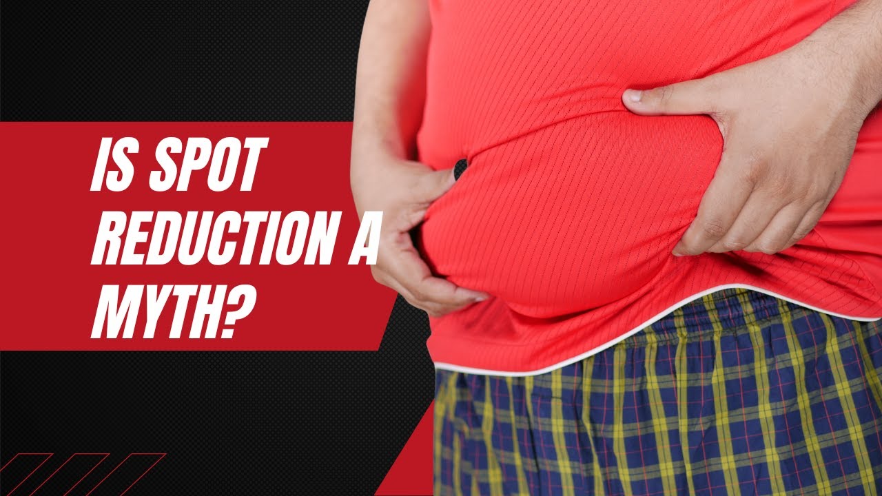 Spot Reduction Myth: Can You Really Target Fat Loss? Truth Revealed ...