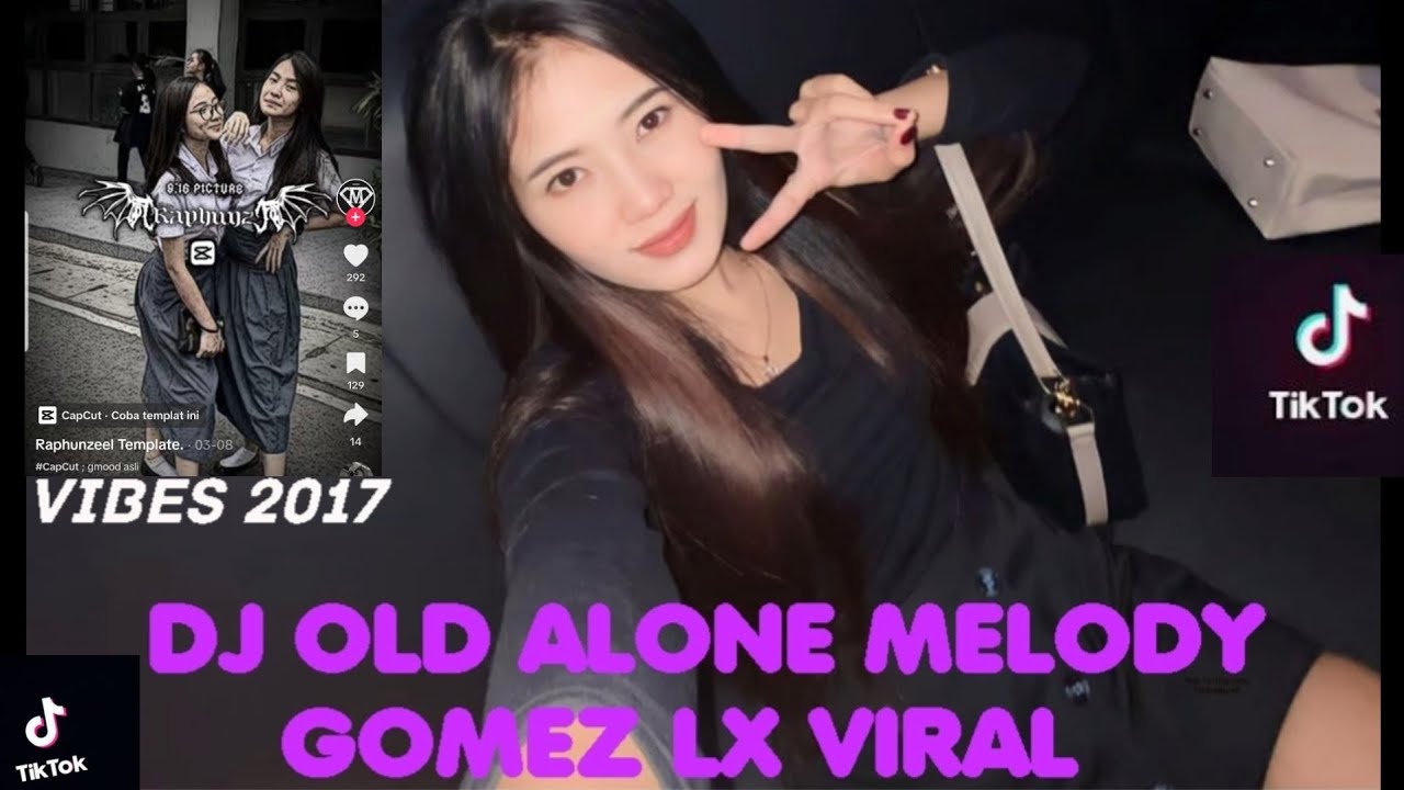 DJ OLD ALONE MELODY GOMEZ LX VIRAL - YouTube