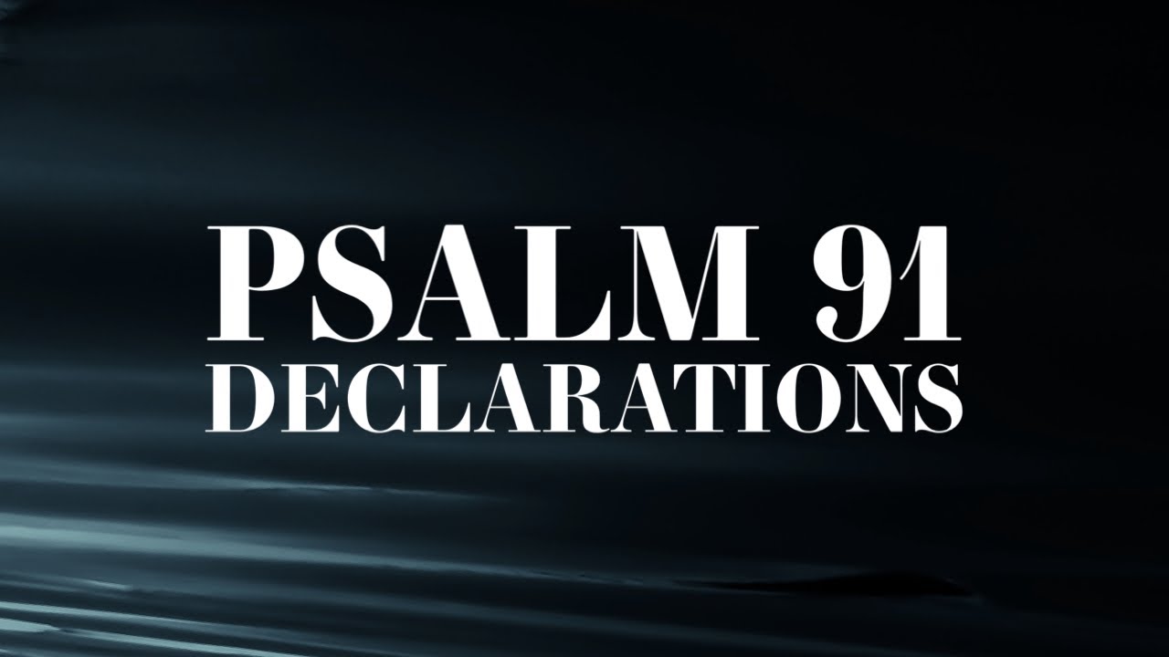 Psalm 91 Declarations - YouTube