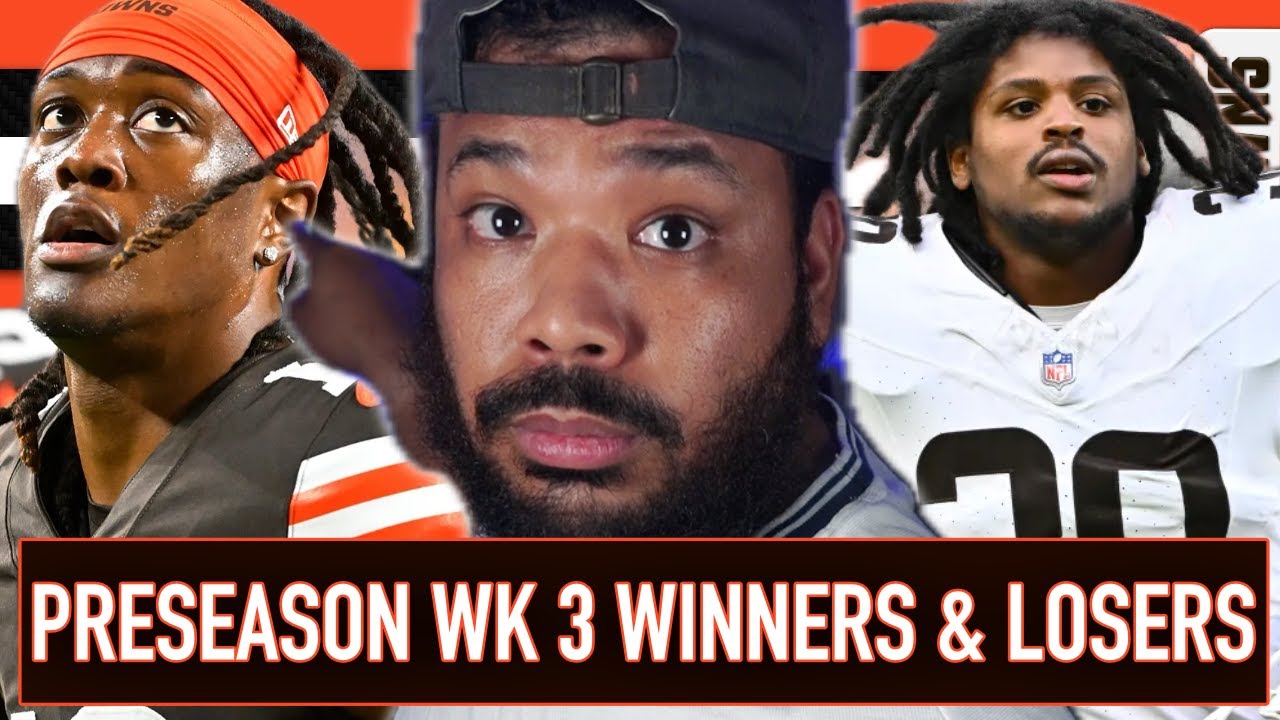 BROWNS PRESEASON WEEK 3 WINNERS & LOSERS - YouTube