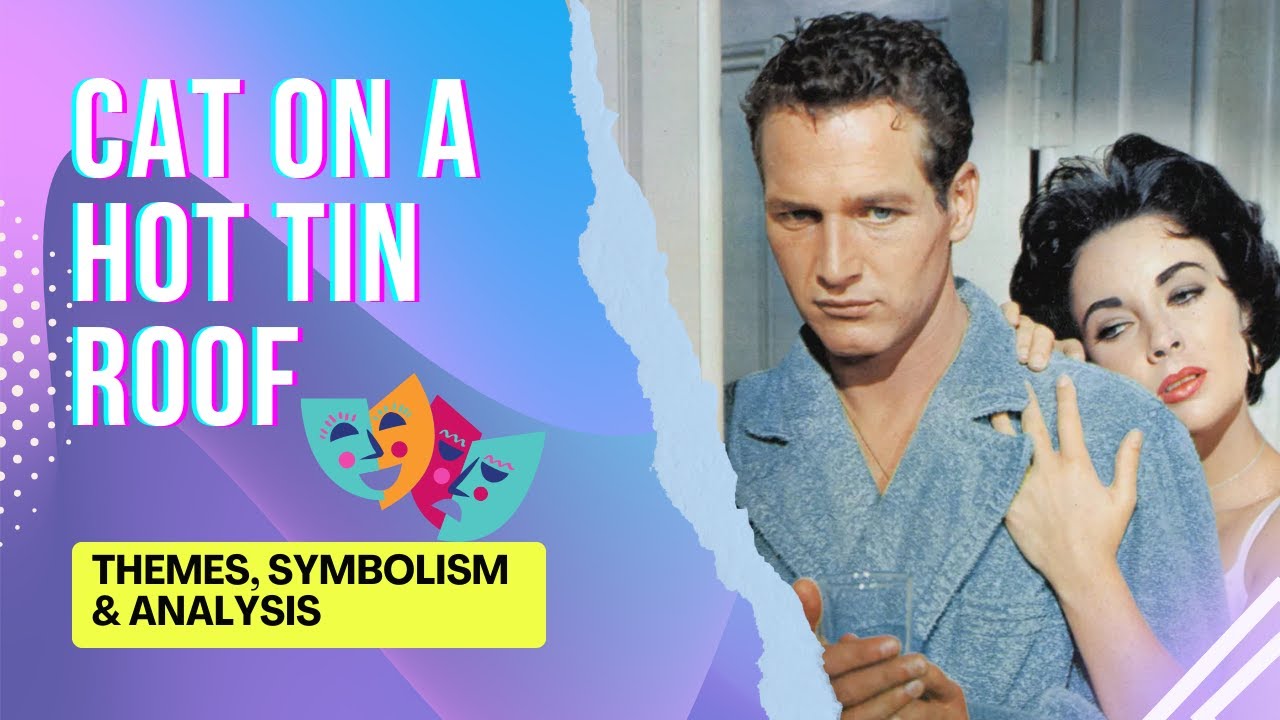 Cat on a Hot Tin Roof Explained | Themes, Symbolism & Analysis - YouTube