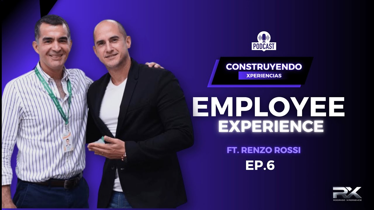 EP. 6 Employee Experience FT. Renzo Rossi - YouTube