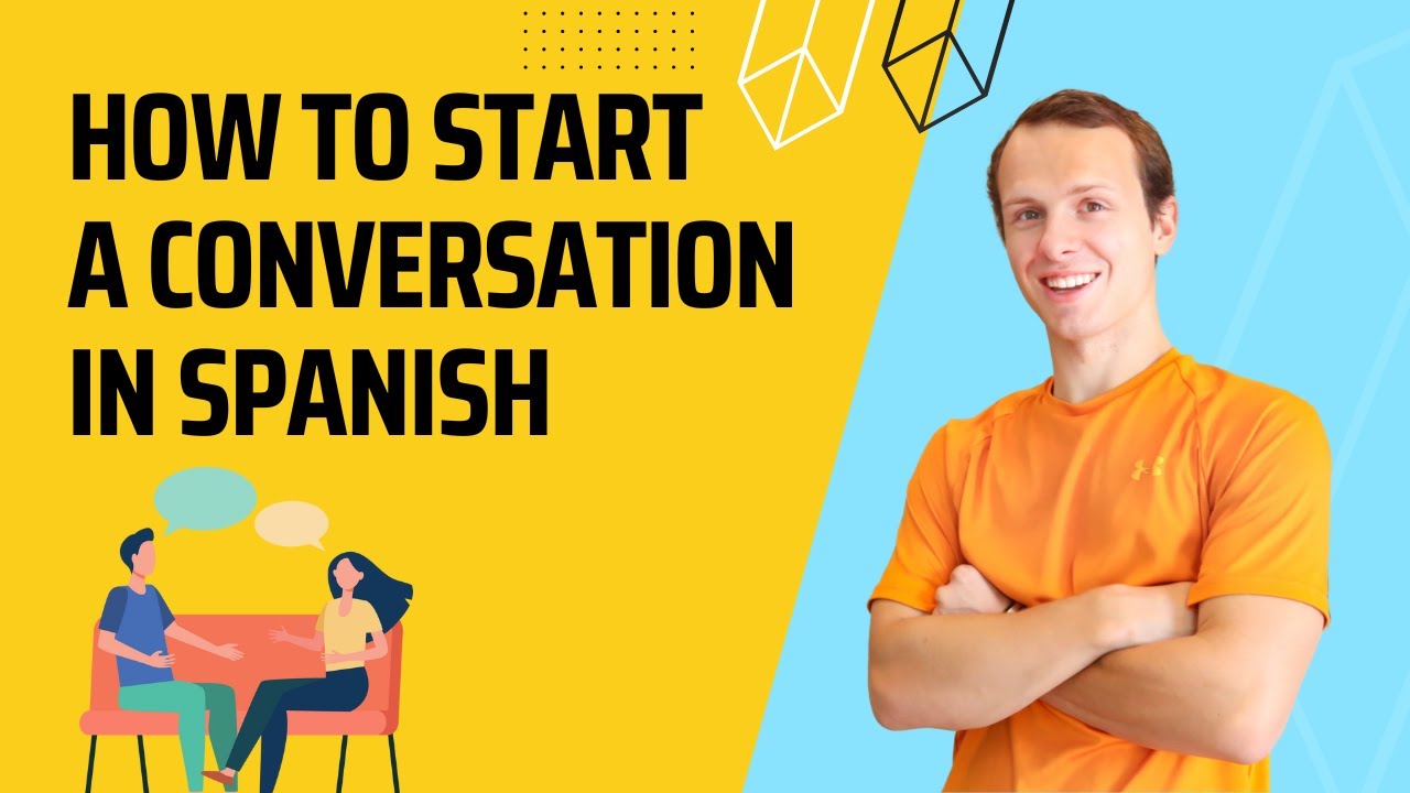 How to start a conversation IN SPANISH - Podcast - YouTube