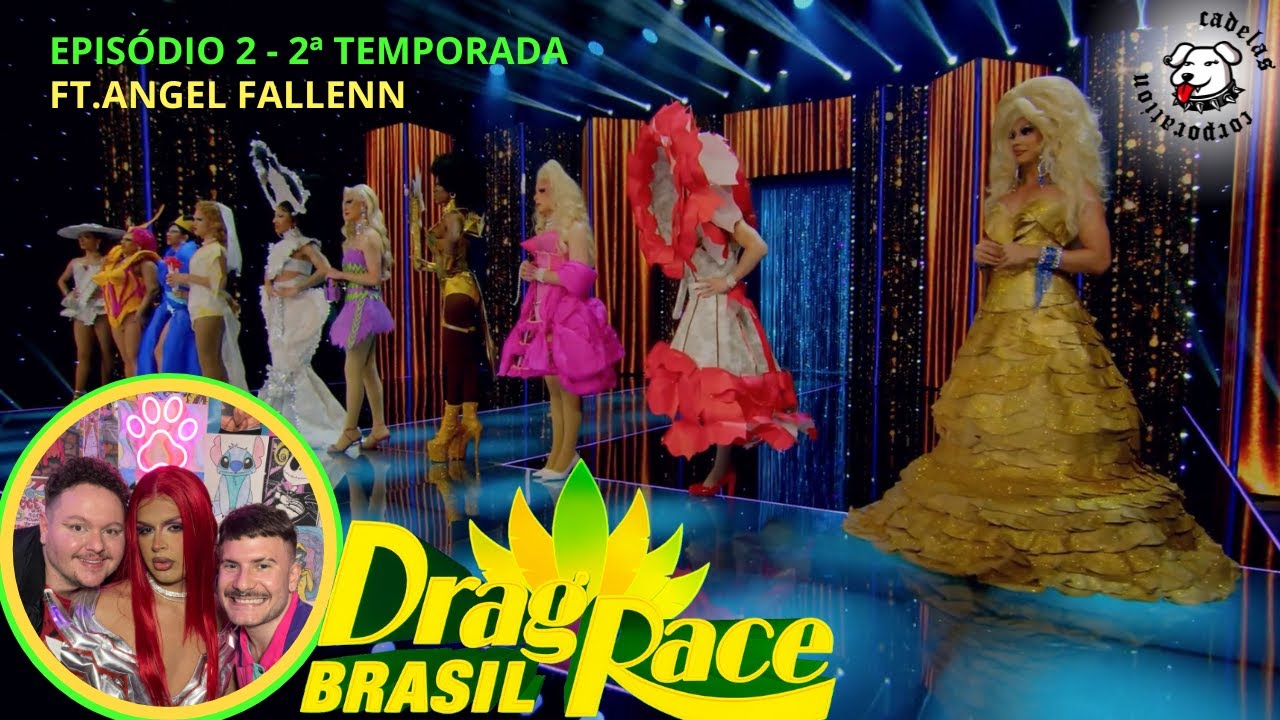 REVIEW DRAG RACE BRASIL 2ª TEMPORADA - EPISÓDIO 2 ft. ANGEL FALLENN ...