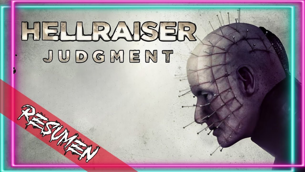 HELLRAISER: JUDGMENT - RESUMEN - YouTube