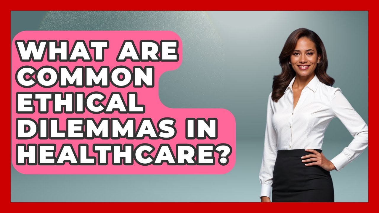 What Are Common Ethical Dilemmas In Healthcare? - The Ethical Compass ...