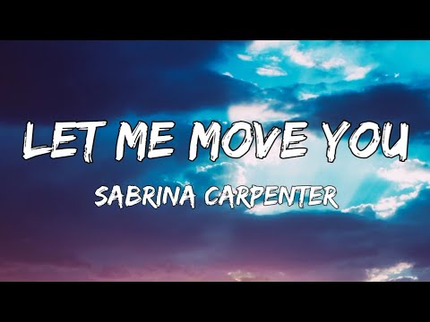 Sabrina Carpenter - Let Me Move You (Lyrics) - YouTube