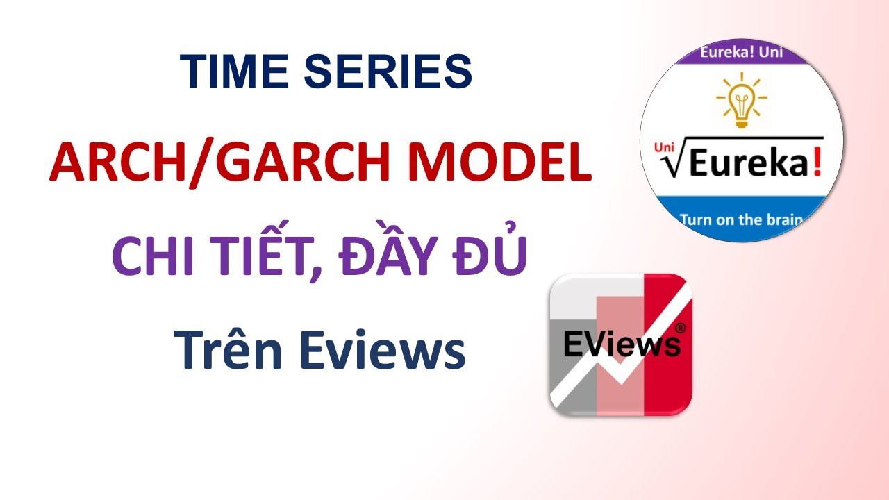 Time Series 3 - ARCH/GARCH | Eviews. Ước lượng và kiểm định chi tiết cho mô hình GARCH - YouTube