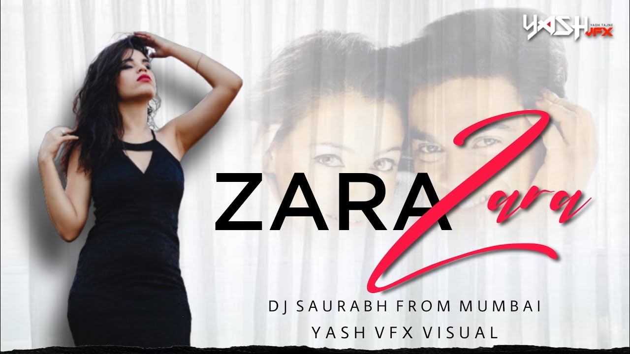 Zara Zara remix song | romantic remix sogs | DJ Saurabh From Mumbai ...